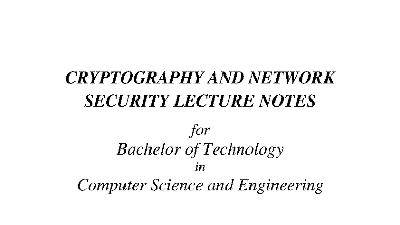 CRYPTOGRAPHY AND NETWORK SECURITY LECTURE NOTES (B.Tech CSE) - Studocu
