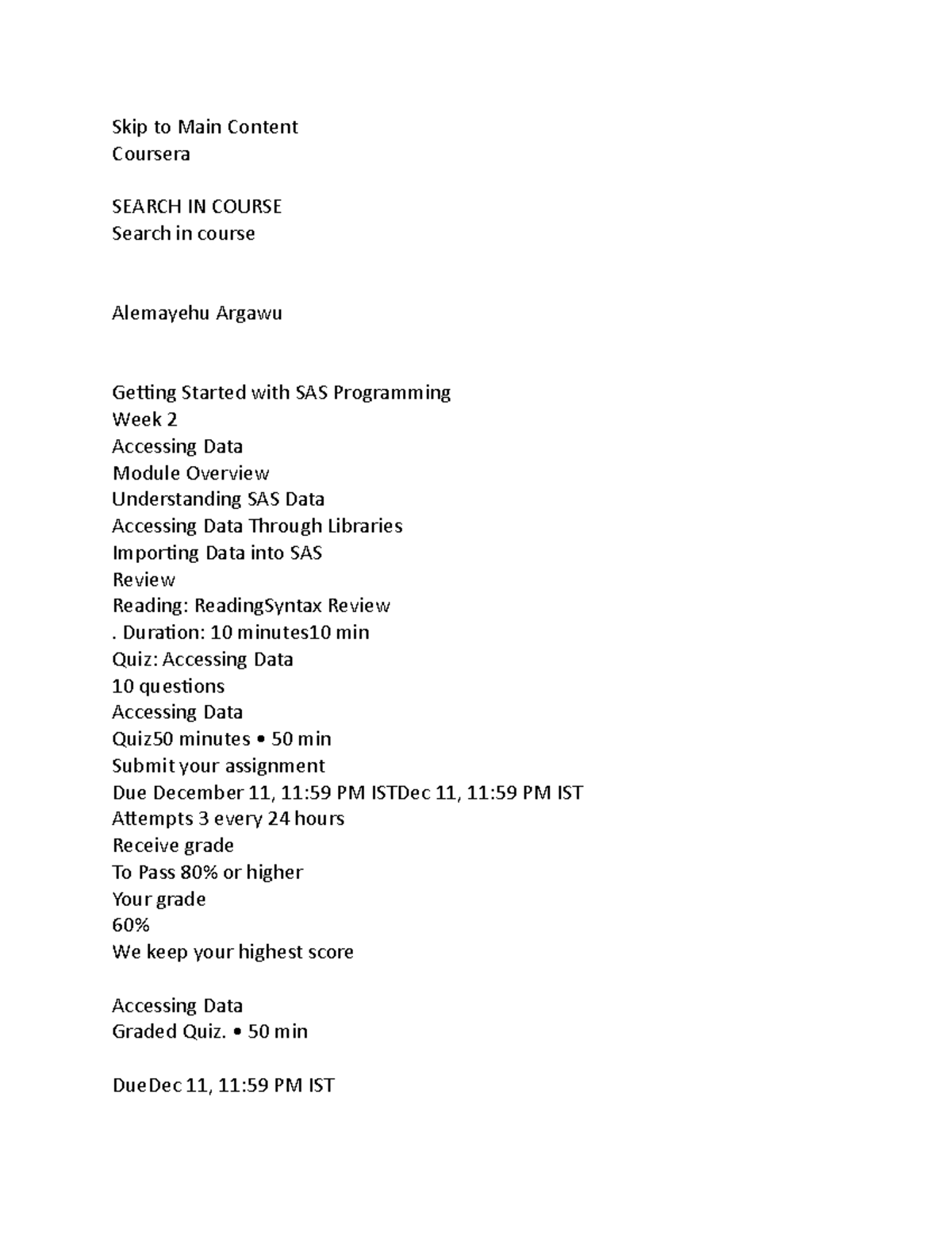 SAS Lesson 2 Accessing Data - Skip to Main Content Coursera SEARCH IN COURSE Search in course ...