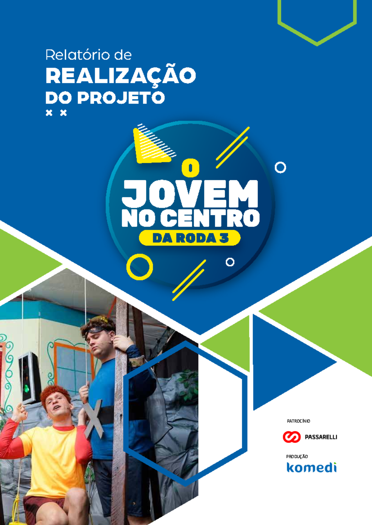 Relatório do Projeto Patrocínio: O Jovem no Centro da Roda - Studocu