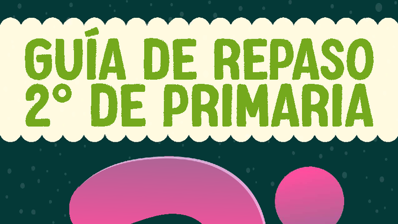 Guía de Repaso para Español 2 y Matemáticas 2 en Primaria - Studocu