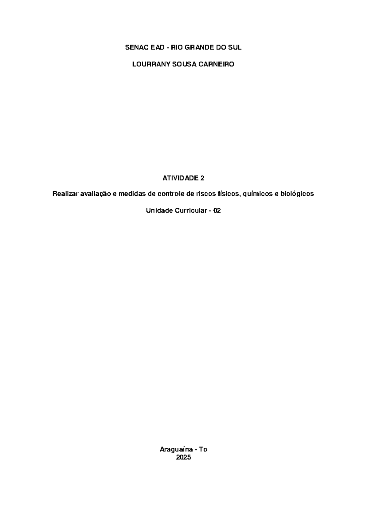 Atividade 2 - Avaliação de Riscos Físicos, Químicos e Biológicos - UC 2 ...