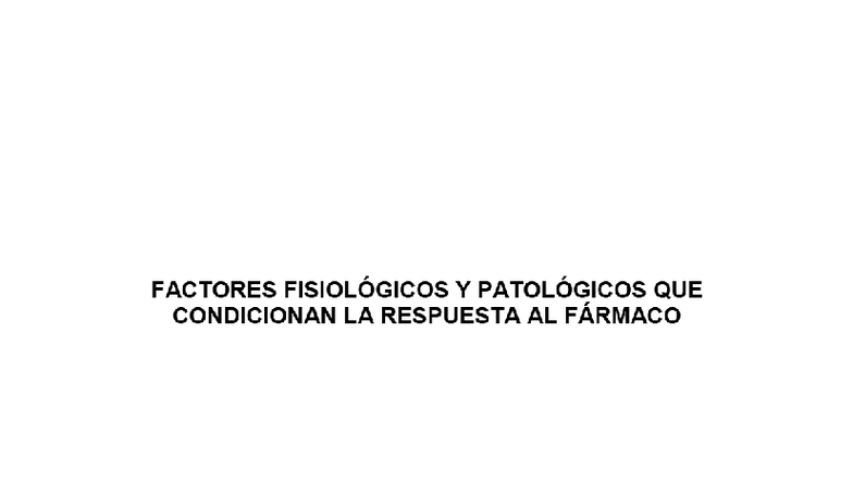 Factores Fisiológicos y Patológicos en la Respuesta a Fármacos ...
