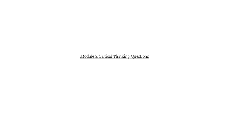Nur 357 Module 2 Critical Thinking Questions Guide - Studocu