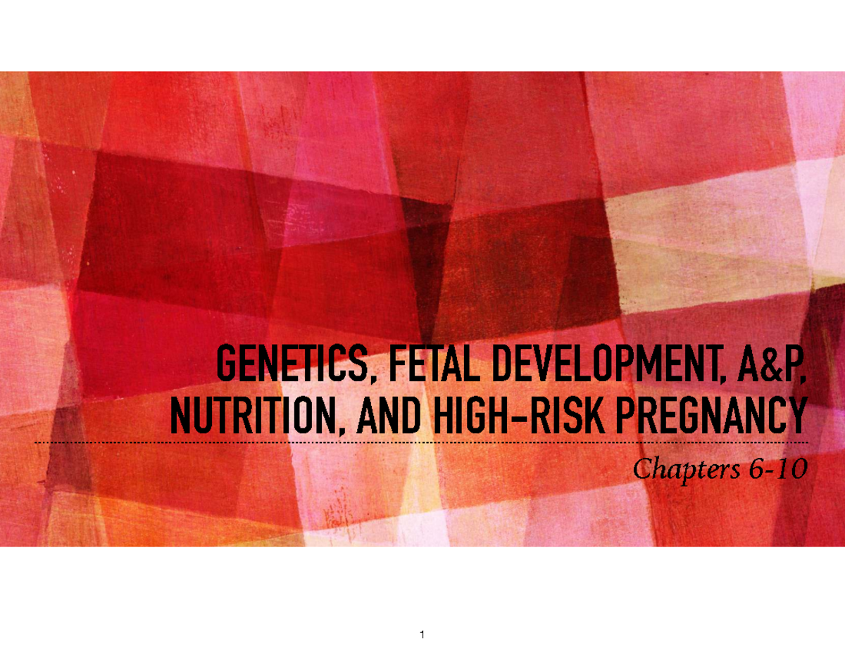 Week 2 - Maternity Chapters 6-10: Genetics & Fetal Development - Studocu