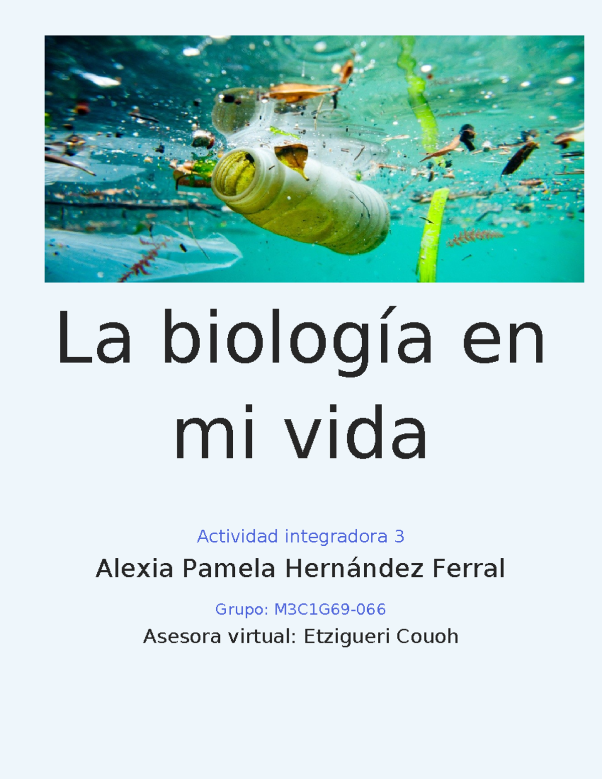 ACTIVIDAD INTEGRADORA 3 M3S2AI3 - La biología en mi vida Actividad integradora 3 Alexia Pamela ...