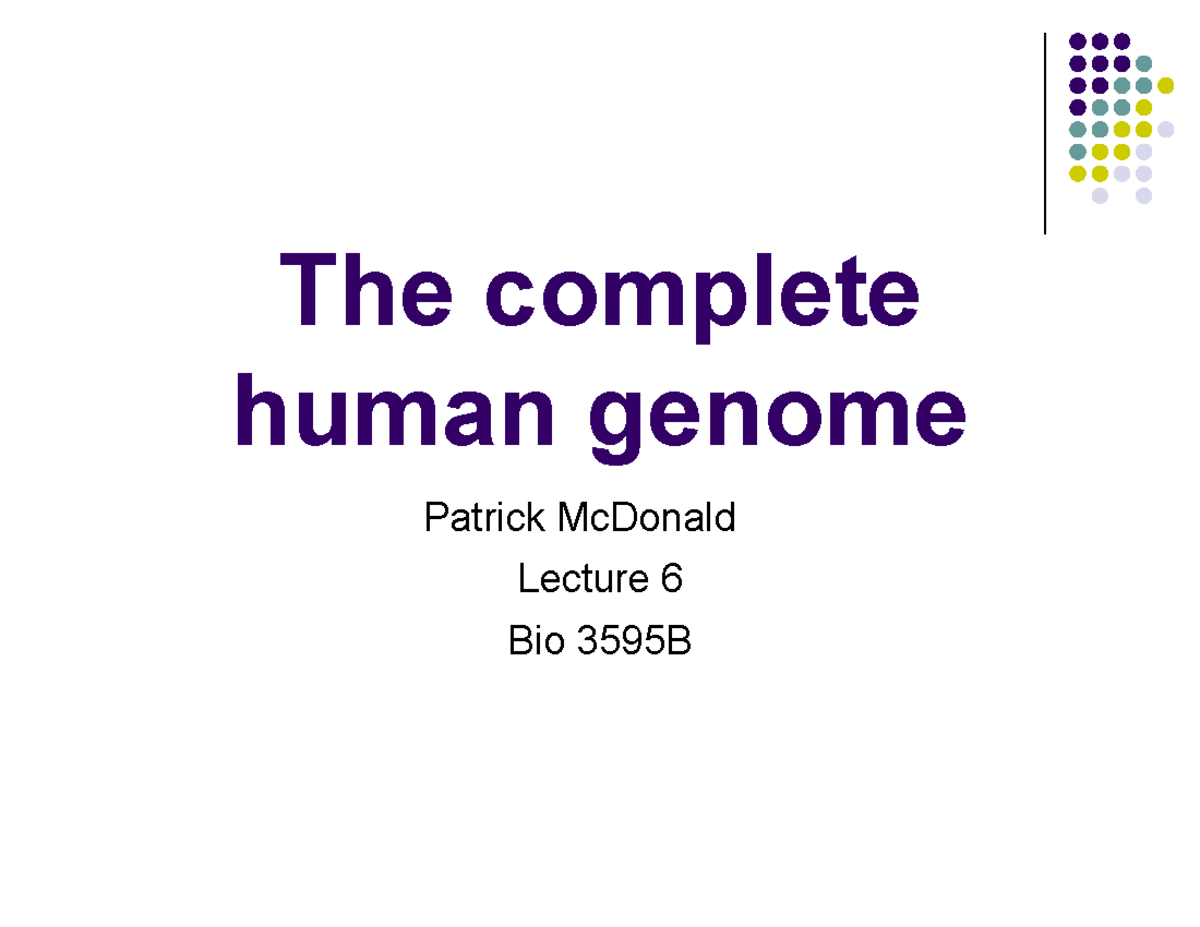 6 - The complete human genome - Biology 3595A - The complete human ...