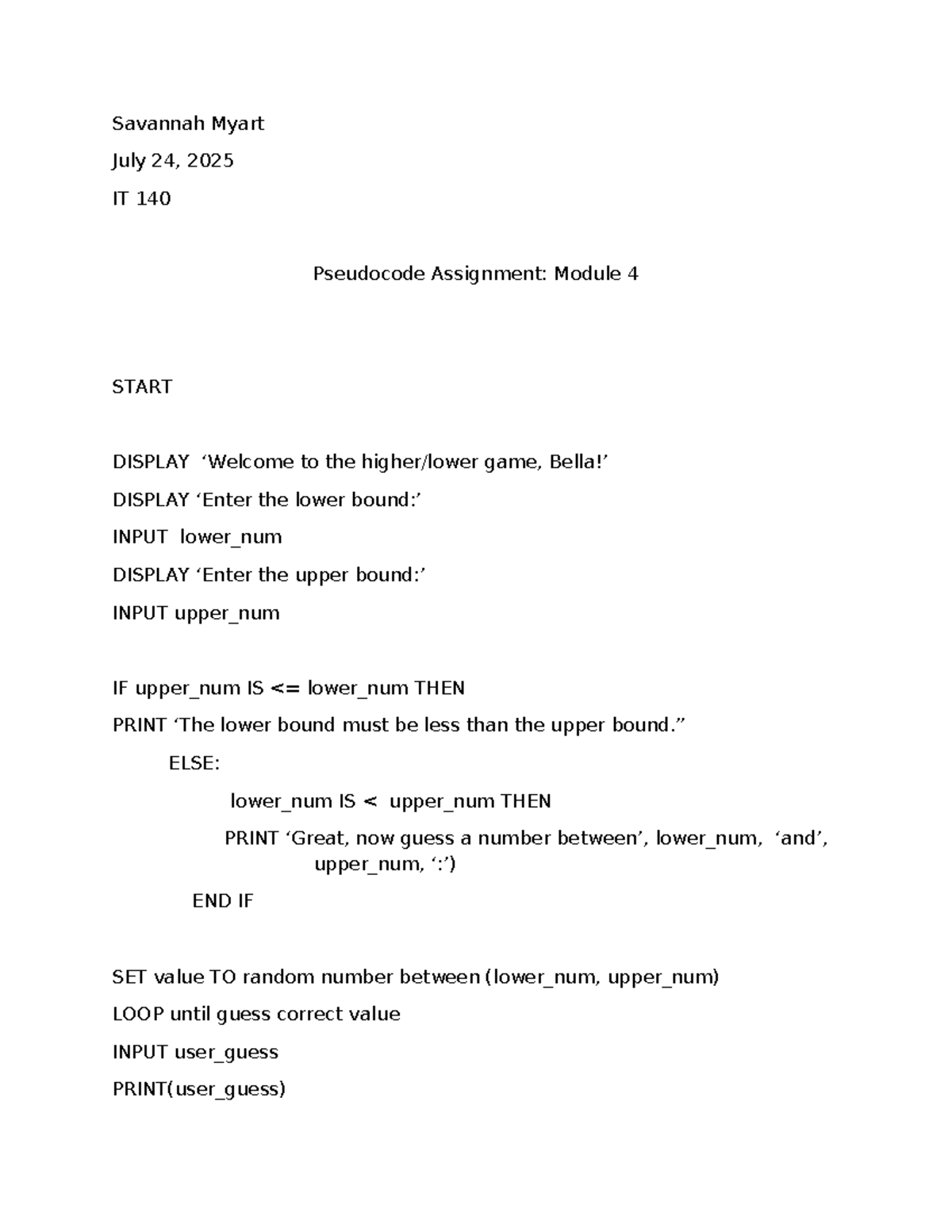 IT140 Higher Lower Game - Savannah Myart July 24, 2025 IT 140 Pseudocode Assignment: Module 4 ...