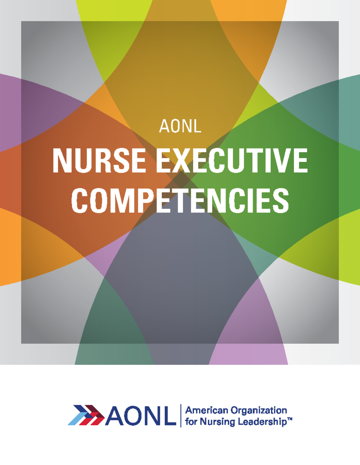 AONL Nurse Executive Competencies Overview and Key Insights - Studocu