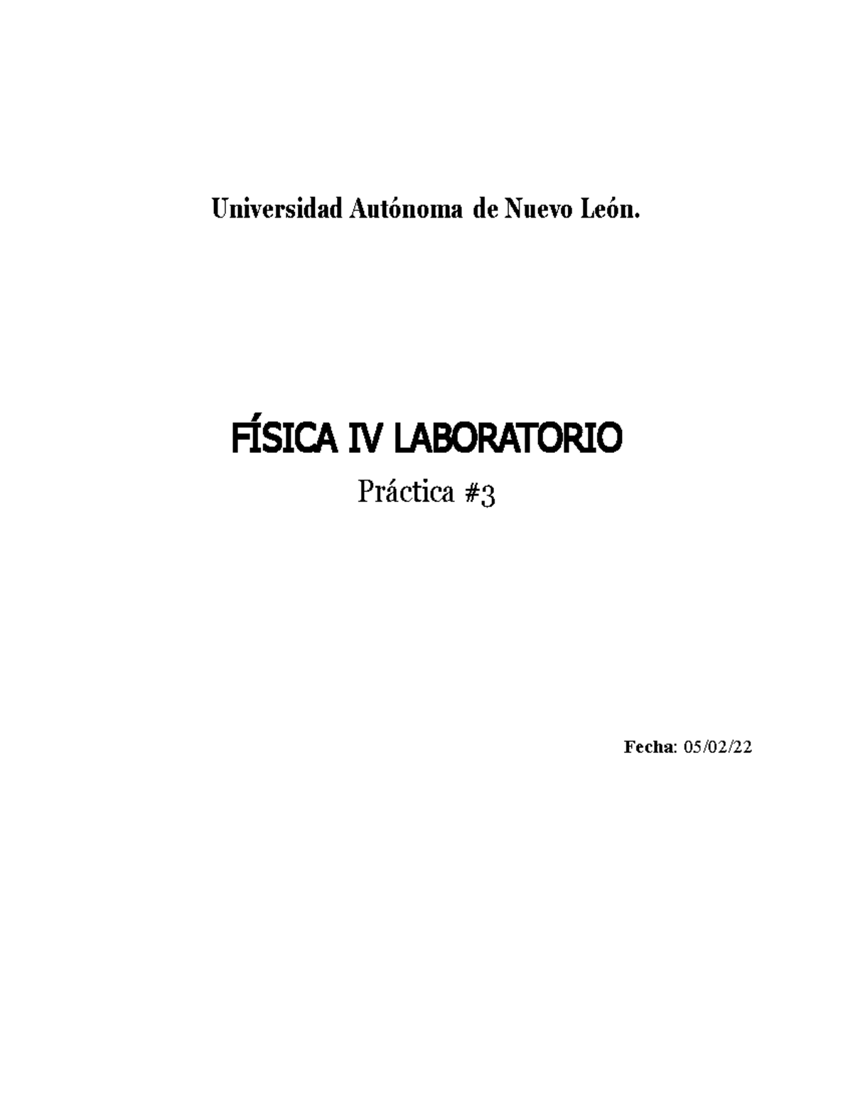 Practica 3 lab fisica 4 - Universidad Autónoma de Nuevo León. FÍSICA IV LABORATORIO Práctica ...