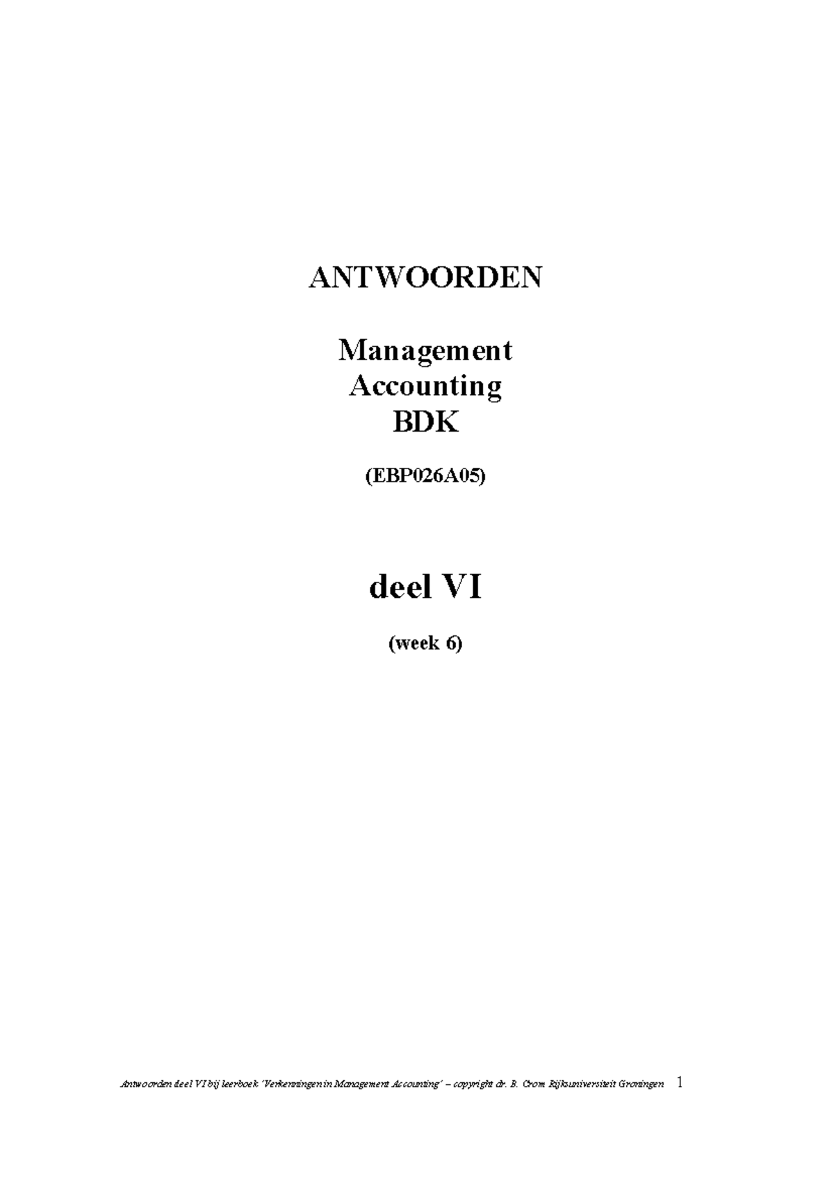 Antwoorden Management Accounting BDK (EBP026A05) Deel VI - Week 6 ...