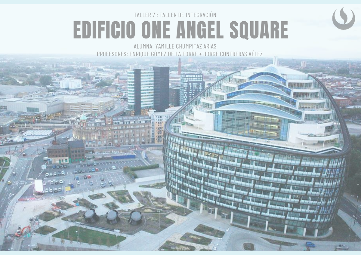 T7 Taller de Integración: Edificio One Angel Square Análisis - Studocu