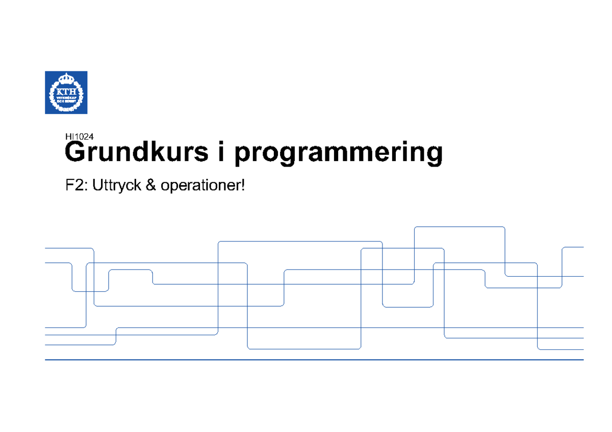 HI1024 Grundkurs i programmering F2: Föreläsningar och Övningar - Studocu