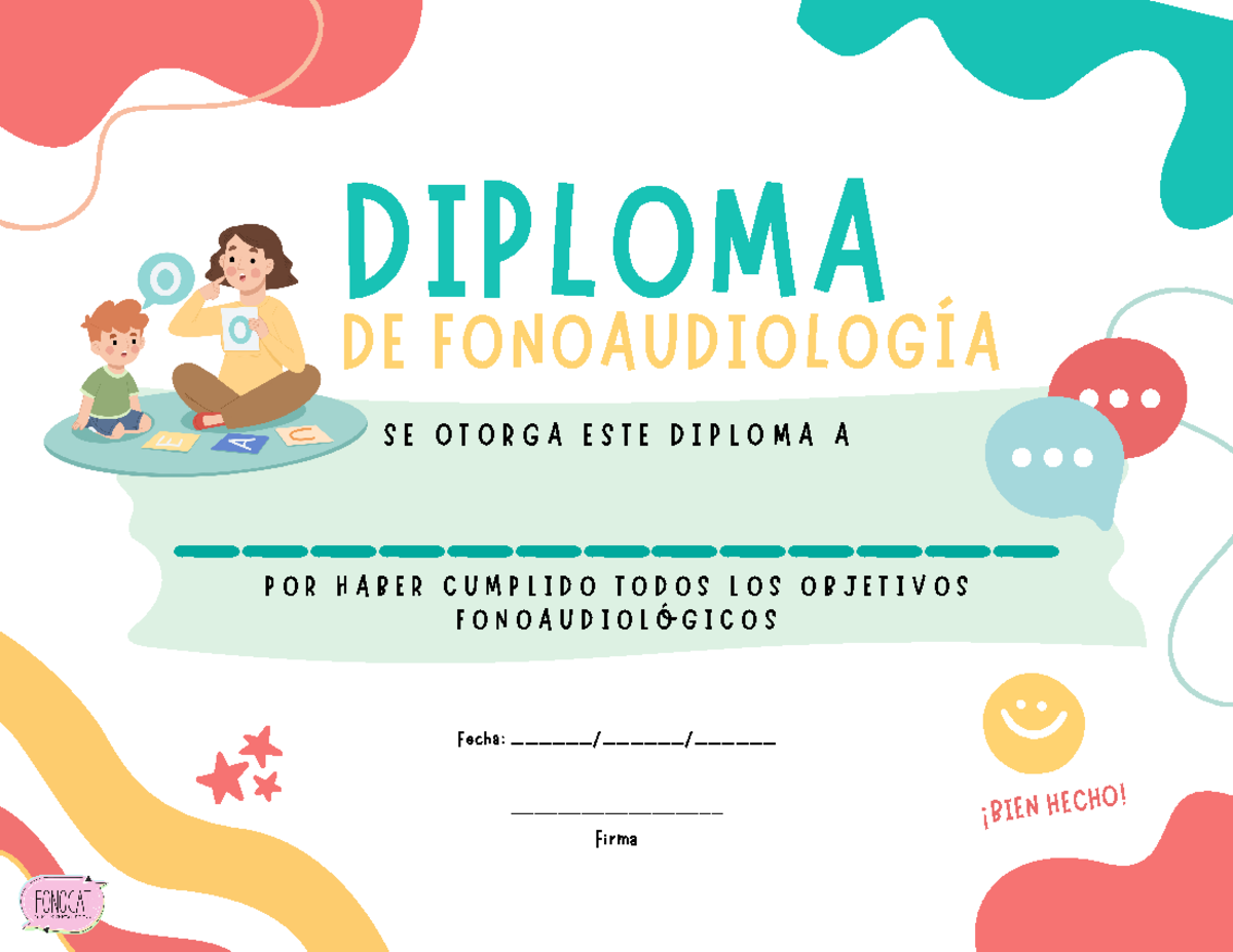 Diplomas Fonoaudiología - DIPLOMA DE FONOAUDIOLOGÍA _____________ ¡BIEN HECHO! Fecha ...