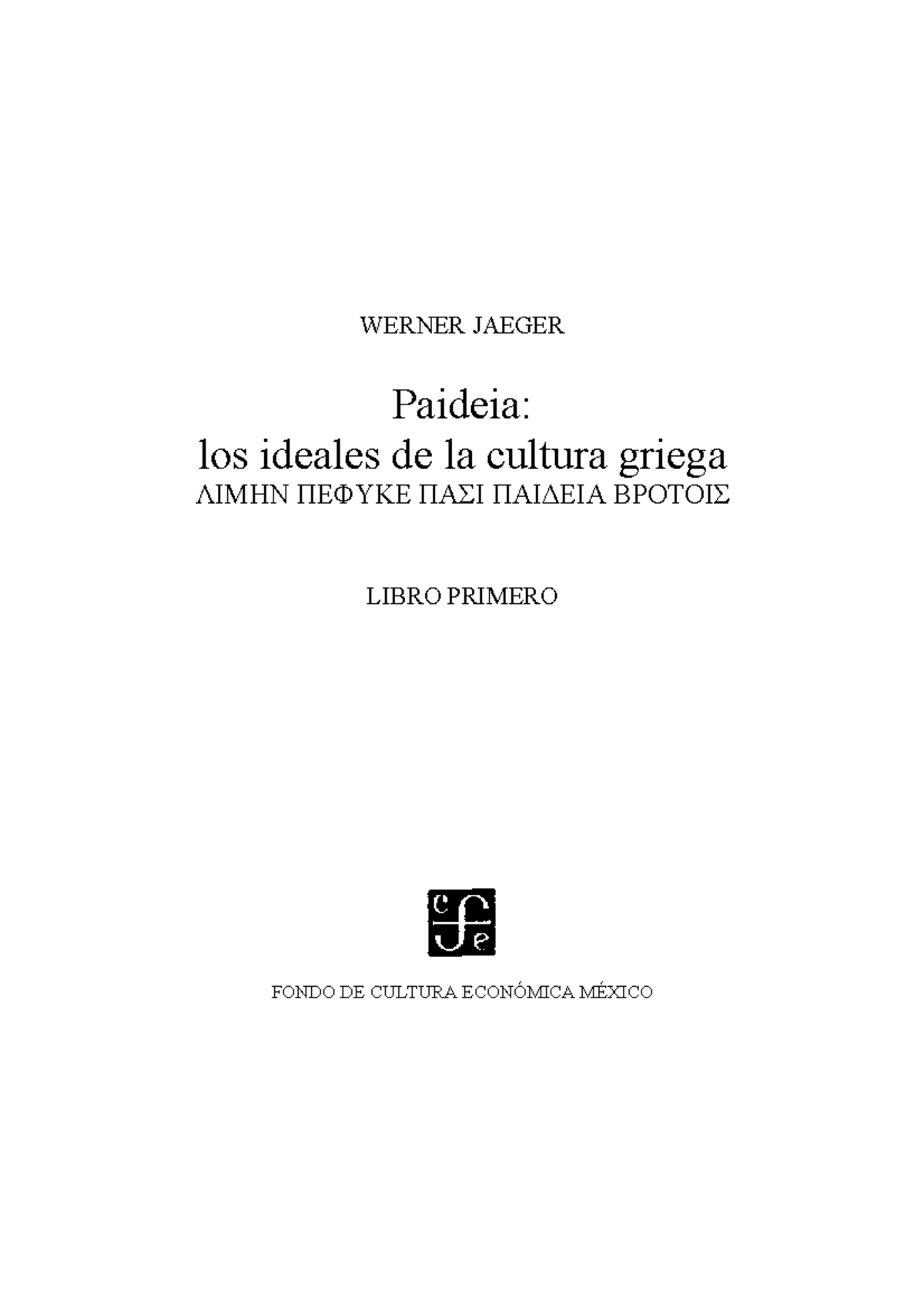 [Werner-Jaeger]-Paideia Tomo I - WERNER JAEGER Paideia: los ideales de ...