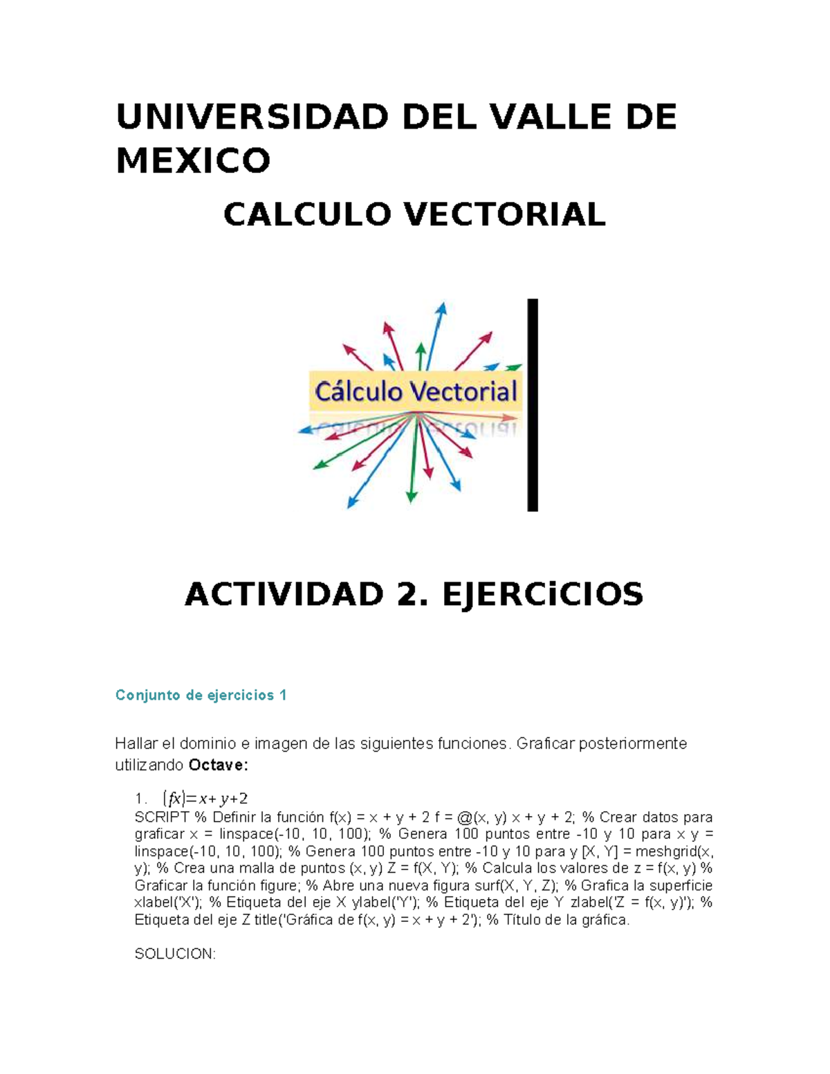 Actividad 2 - UNIVERSIDAD DEL VALLE DE MEXICO CALCULO VECTORIAL ACTIVIDAD 2. EJERCiCIOS Conjunto ...
