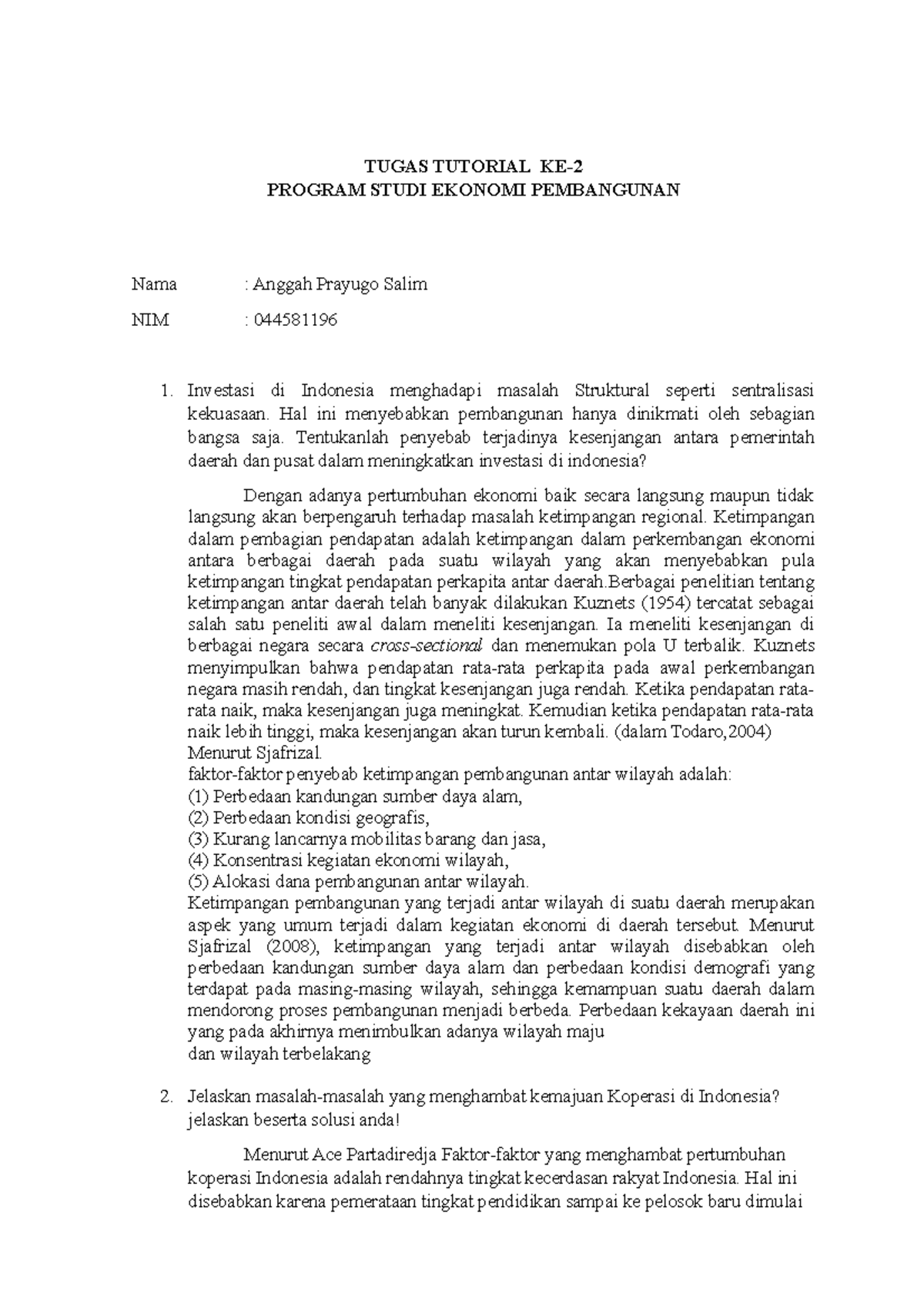 Soal Tugas 2 - TUGAS TUTORIAL KE- PROGRAM STUDI EKONOMI PEMBANGUNAN Nama : Anggah Prayugo Salim ...
