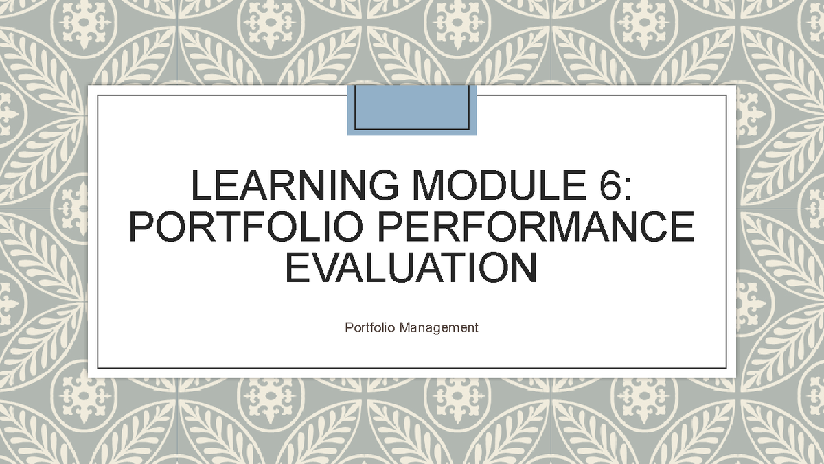 INVE3001 M6 Lecture: Portfolio Performance Evaluation Techniques - Studocu