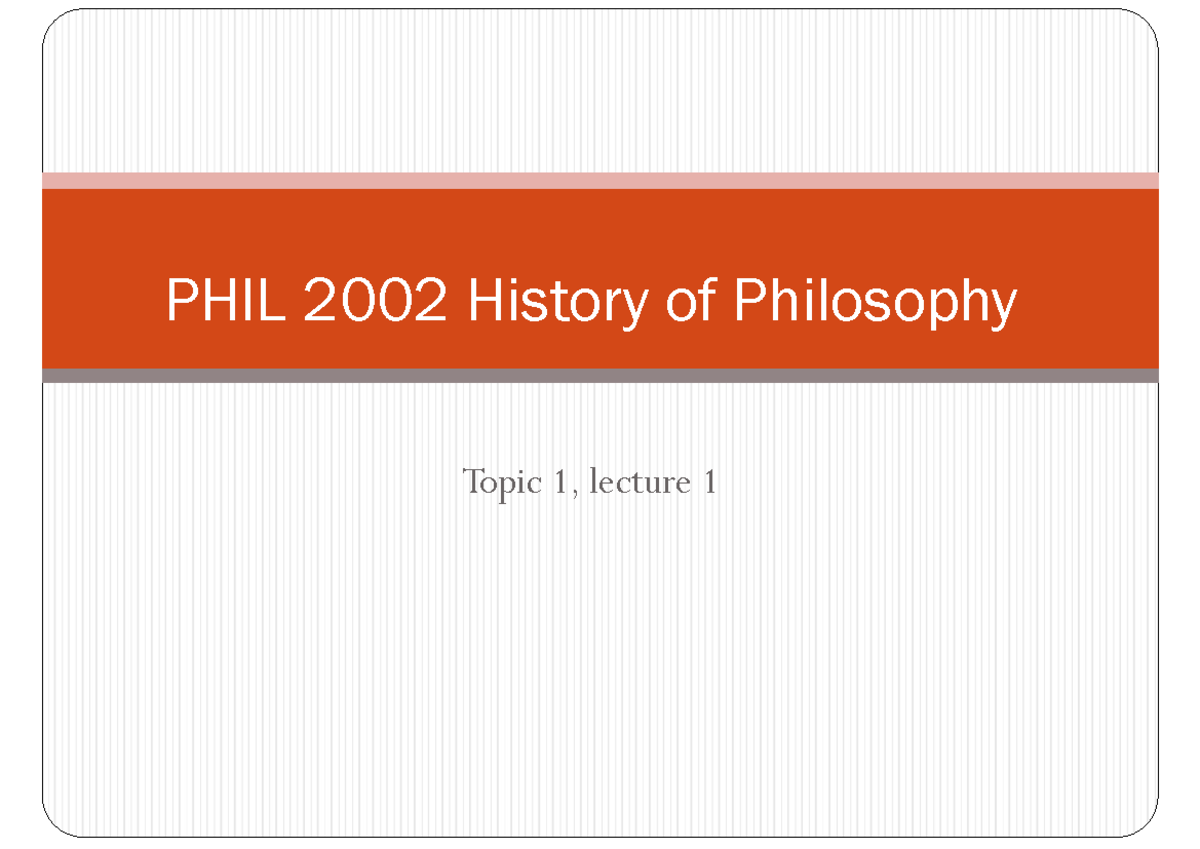 PHIL 2002 Final Lecture Notes: From Mythos to Logos in Philosophy - Studocu
