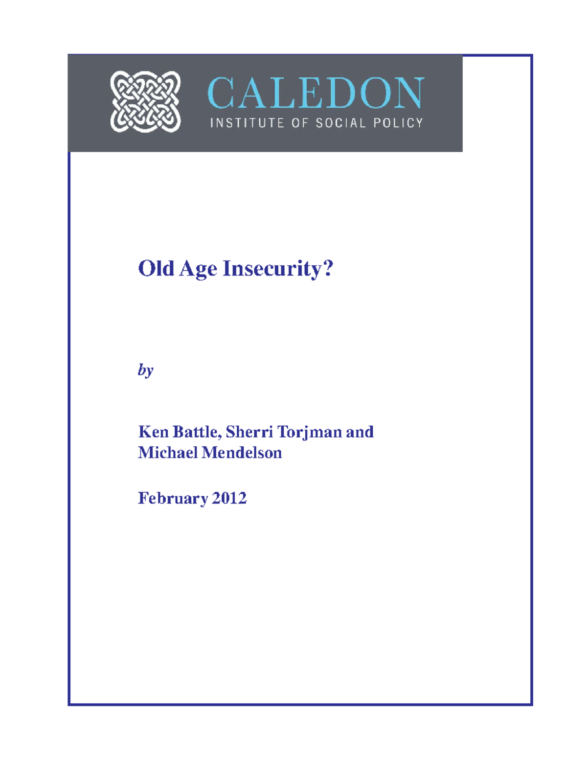 Old Age Insecurity 2012 - Old Age Insecurity? by Ken Battle, Sherri ...
