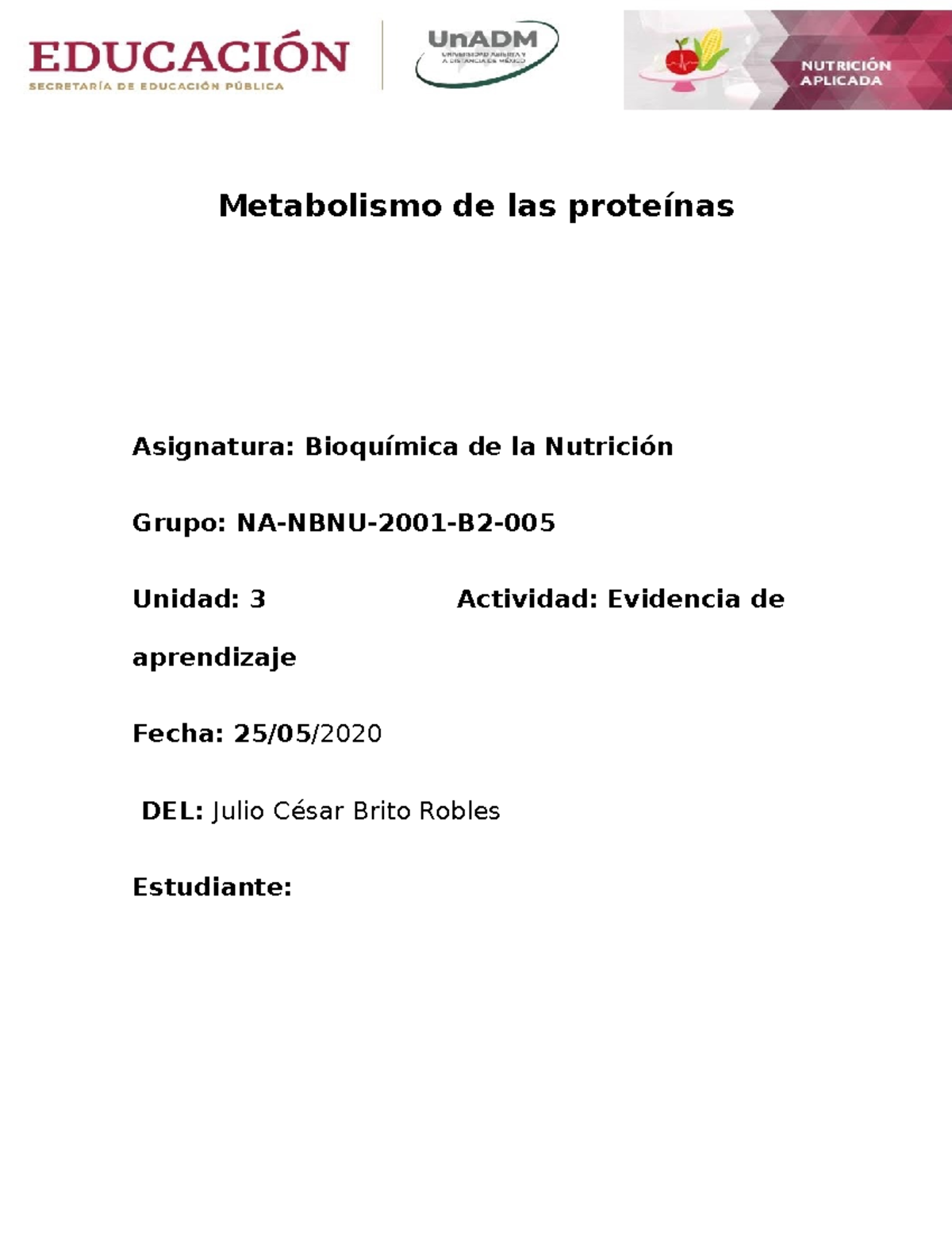 NBNU U3 EA - BIOQUÍMICA DE LA NUTRICIÓN - Metabolismo de las proteínas Asignatura: Bioquímica de ...