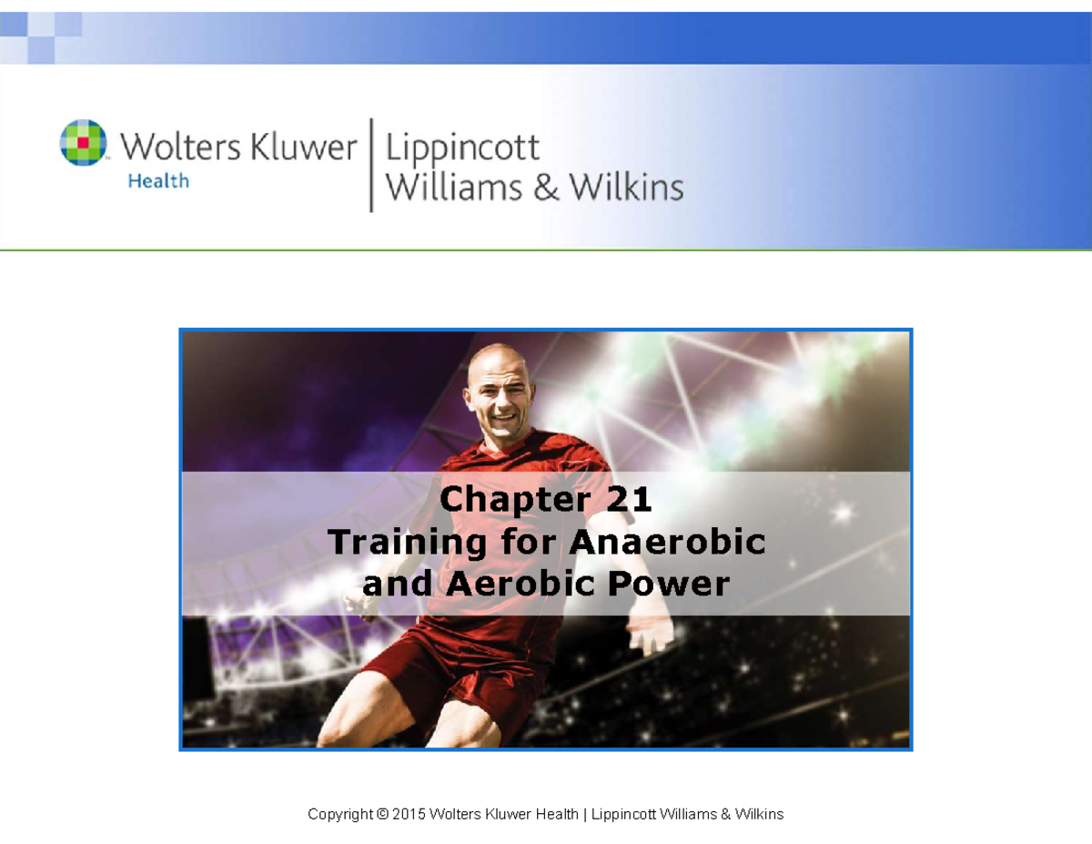 EXS-340 Chapter 21 - Chapter 21 Training for Anaerobic and Aerobic Power Anaerobic System ...