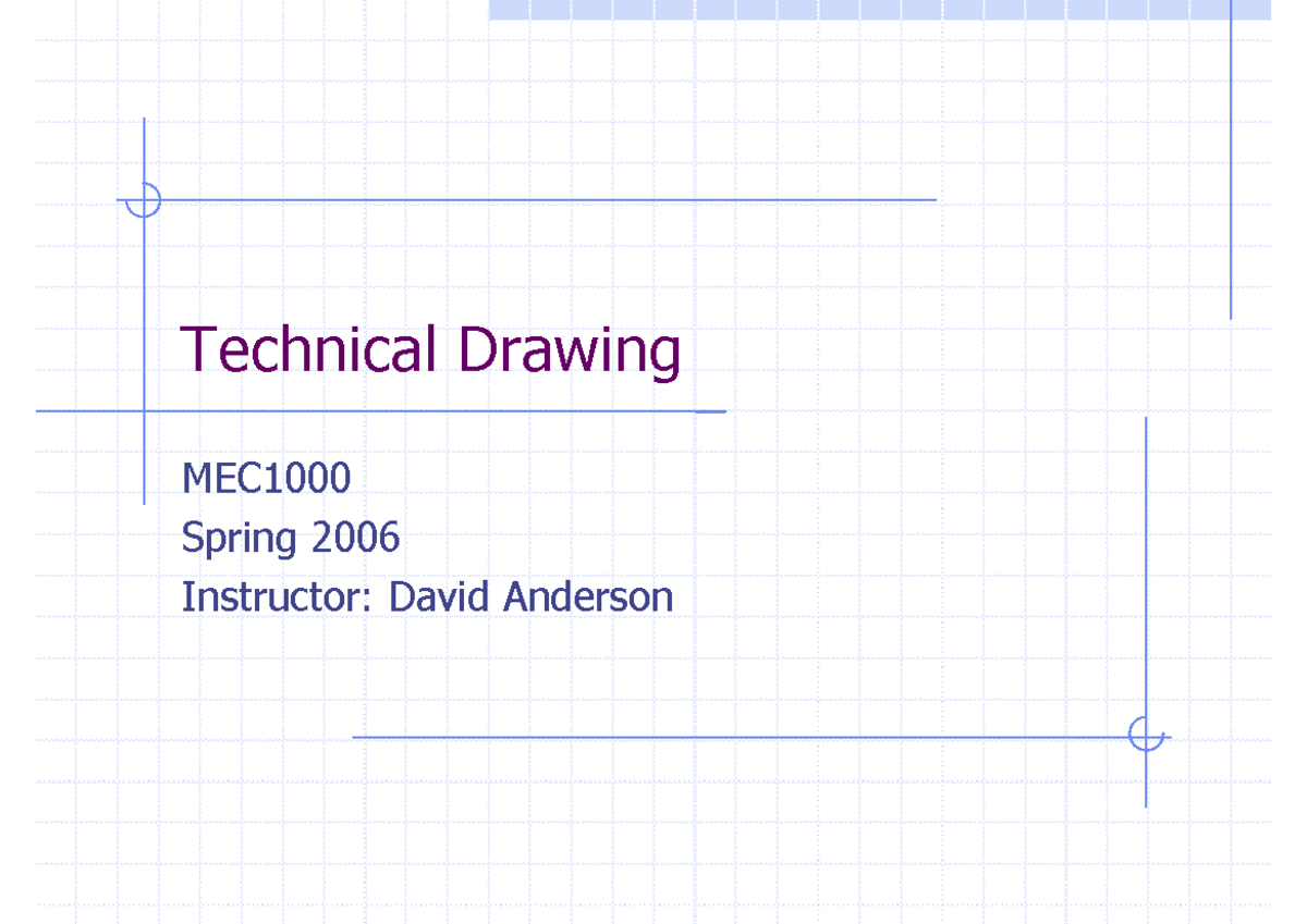 L0 Technical Drawing - Intro Lecture Spring 2006 by D. Anderson - Studocu