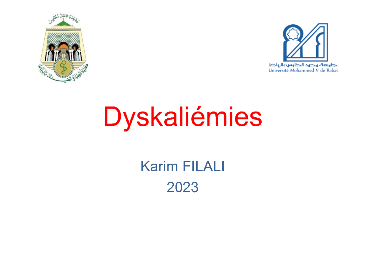 6- Dyskaliemies FMPR 2023 - Dyskaliémies Karim FILALI 2023 Les objectifs pédagogiques savoir: Ø ...