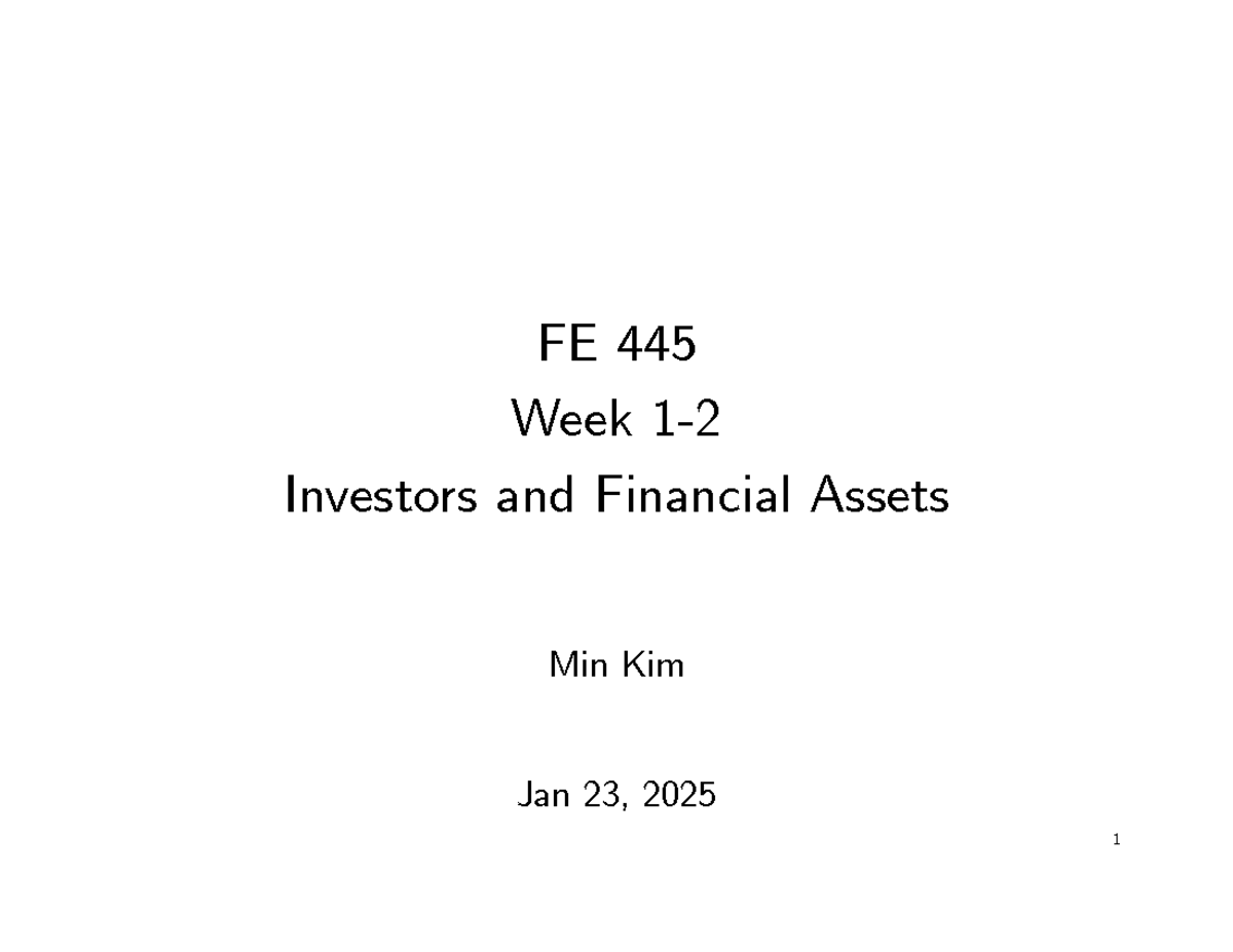 FE 445 week1-2 2025 1 23 - Notes - FE 445 Week 1- Investors and ...