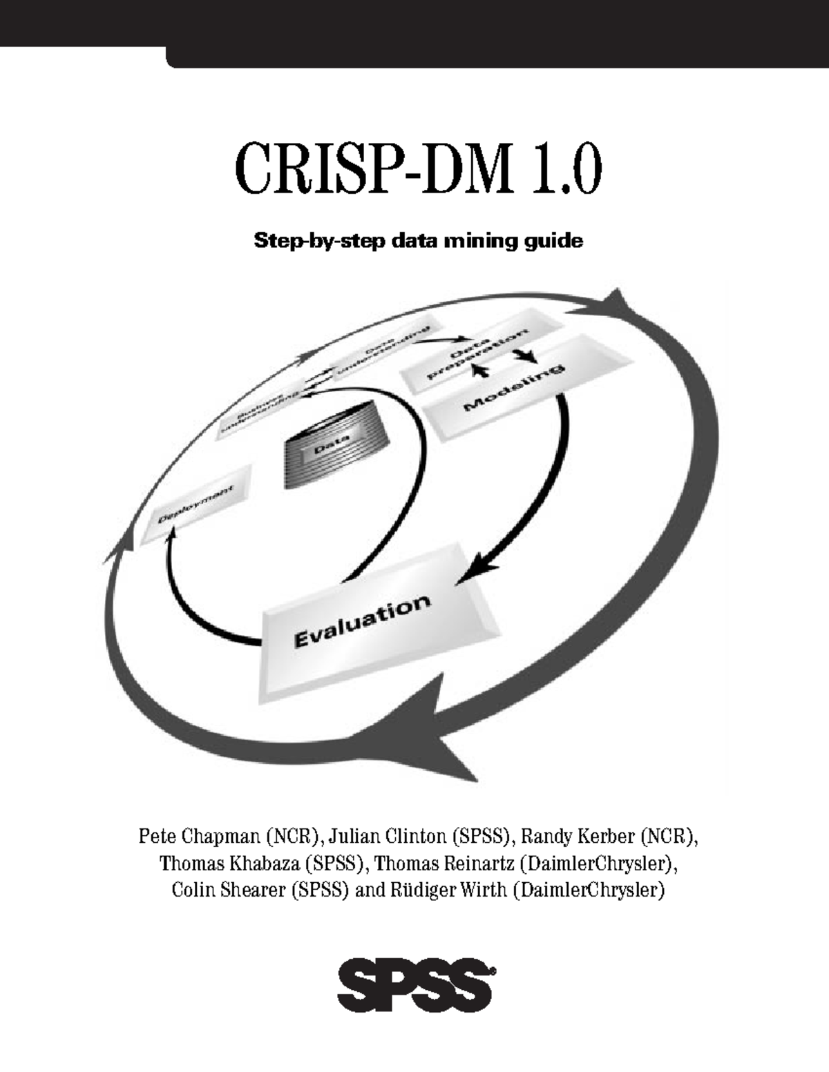 CRISP-DM 1.0: Comprehensive Guide for Data Mining Projects - Step-by-step data mining guide Pete ...