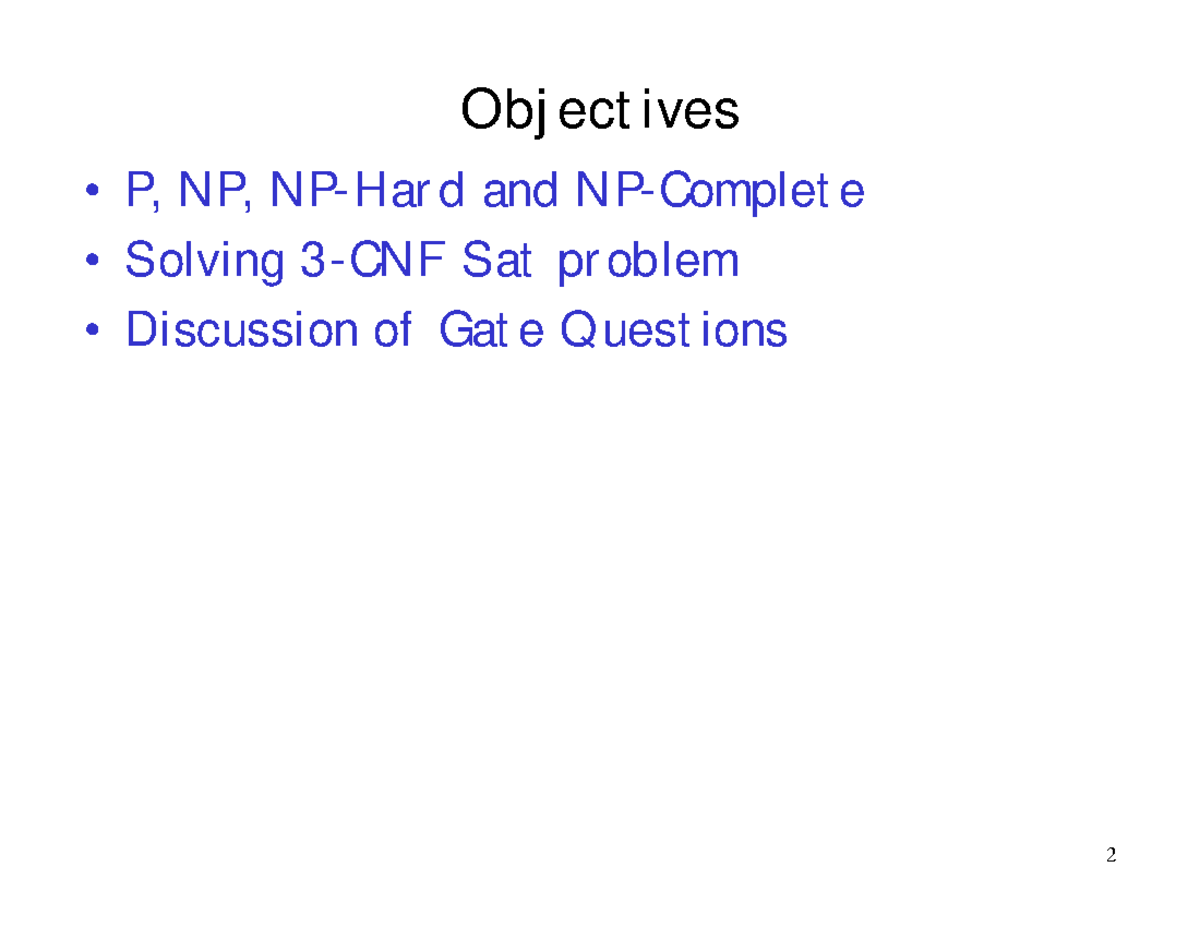 np, np complete - Objectives • P, NP, NP-Hard and NP-Complete • Solving 3-CNF Sat problem ...