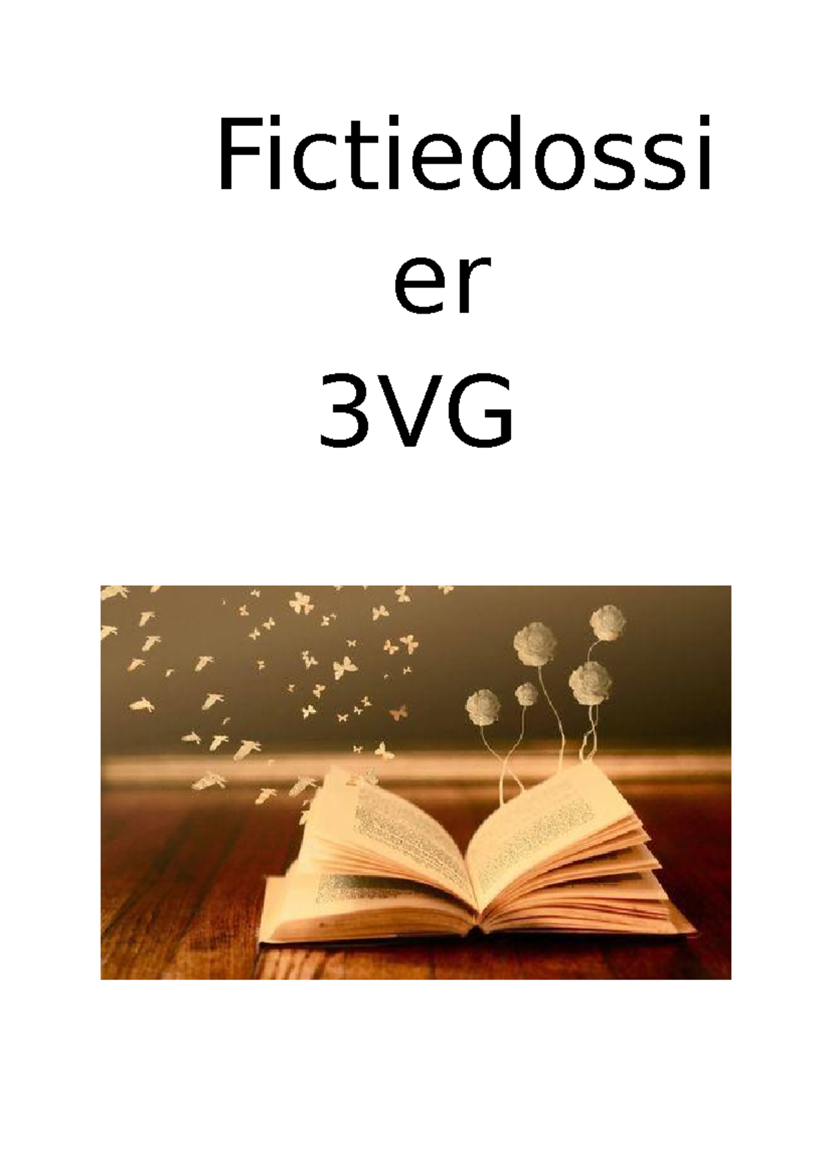 Fictiedossier en Verwerkingsopdrachten voor Nederlands 3VG - Studeersnel