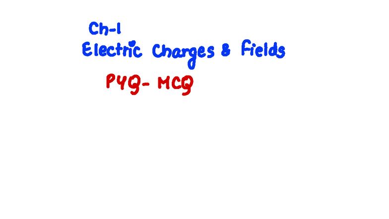 Ch-1 & Ch-2: Electric Charges, Fields, Potential & Capacitance PYQ-MCQ ...