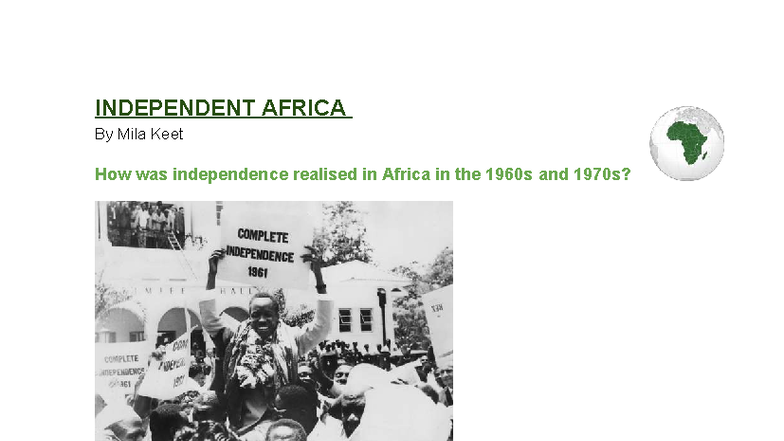 History Notes - Independent Africa: Realizing Freedom in the 1960s-70s ...