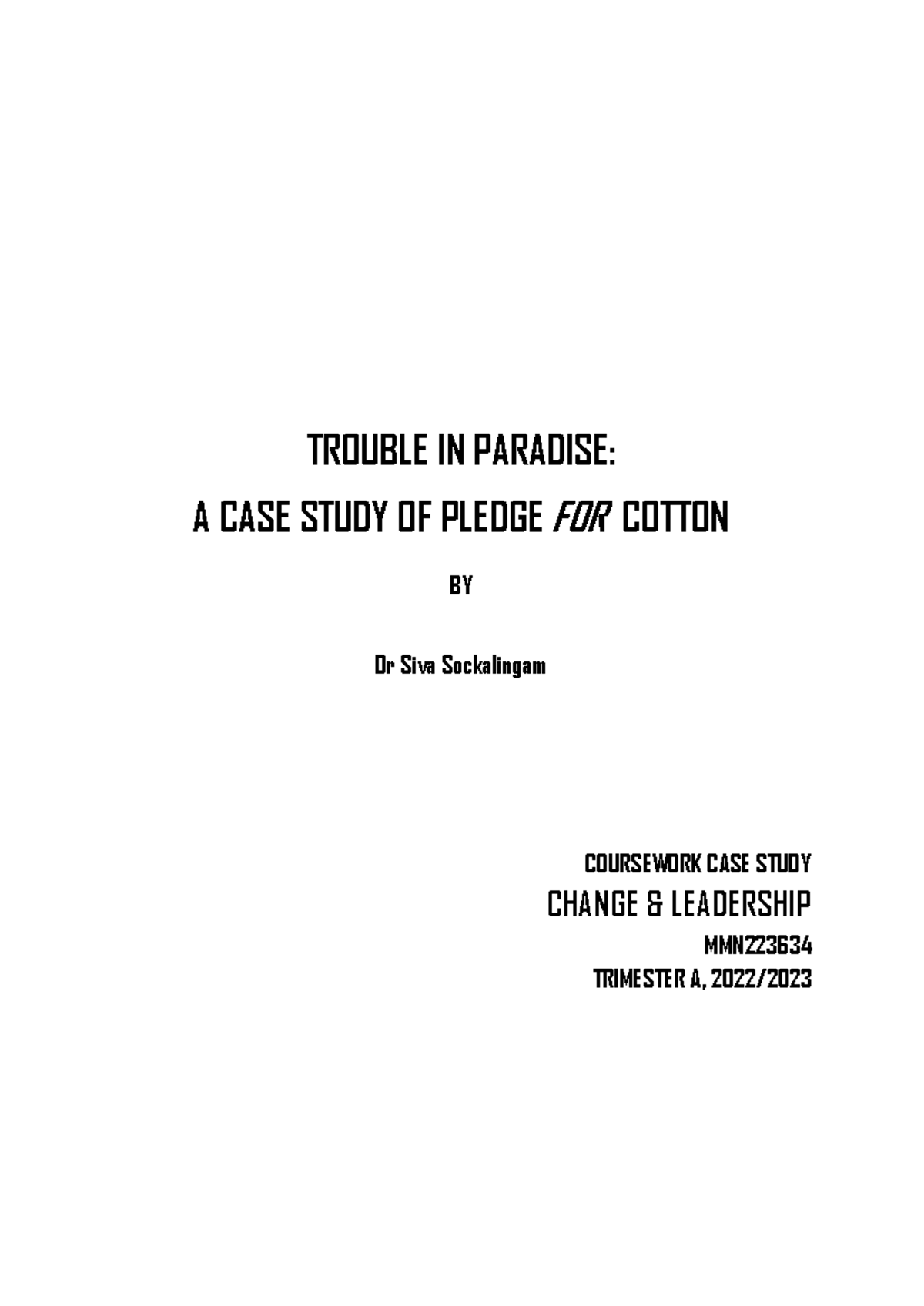 CASE Study Pledge FOR Cotton - TROUBLE IN PARADISE: A CASE STUDY OF PLEDGE FOR COTTON BY Dr Siva ...