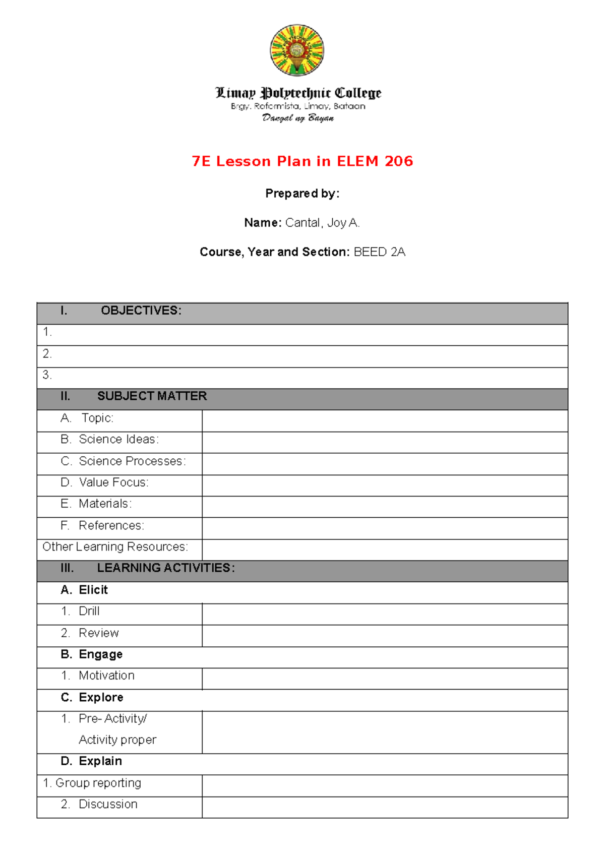 7Es Lesson Plan in Science - 7E Lesson Plan in ELEM 206 Prepared by: Name: Cantal, Joy A. Course ...