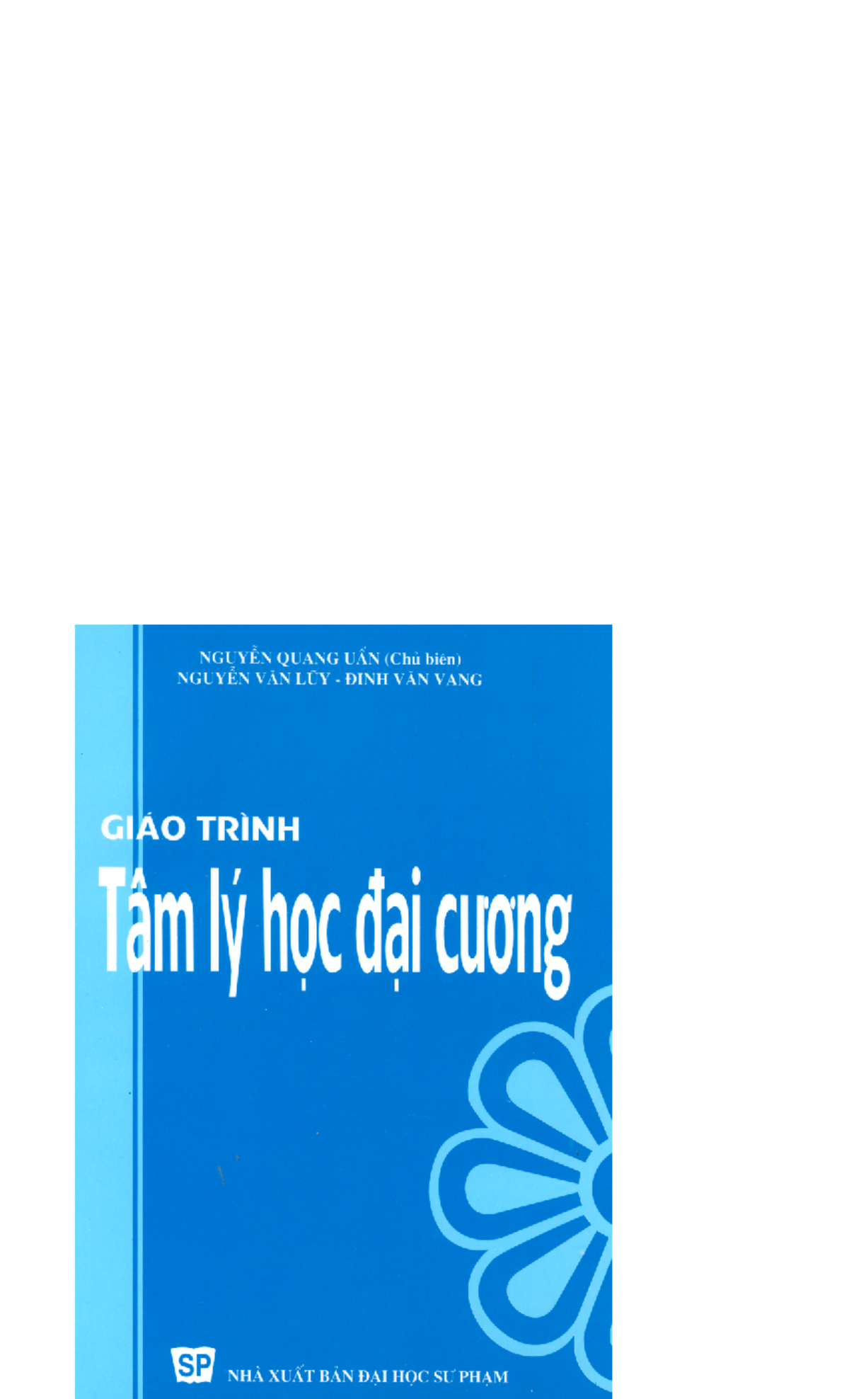Giao trinh tam ly hoc dai cuong nguyen quang uan chu bien p1 6983 - Giáo dục học đại cương - Studocu
