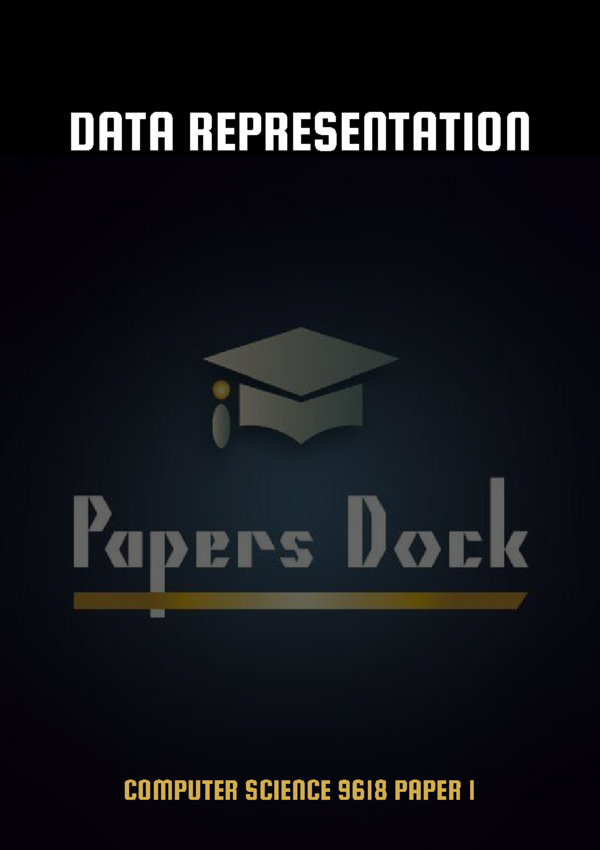 DATA REPRESENTATION IN COMPUTER SCIENCE 9618 PAPER 1 NOTES - Studocu