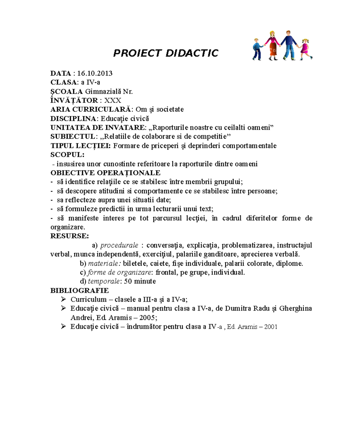 0 1 educatie civica proiect - PROIECT DIDACTIC DATA : 16. CLASA: a IV-a ŞCOALA Gimnazială Nr ...