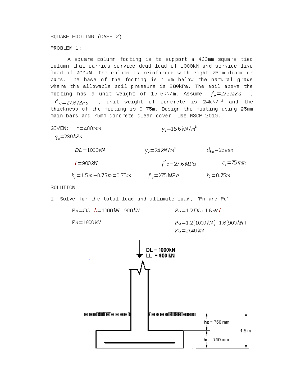 Example square ftg case2 - SQUARE FOOTING (CASE 2) PROBLEM 1: A square column footing is to ...