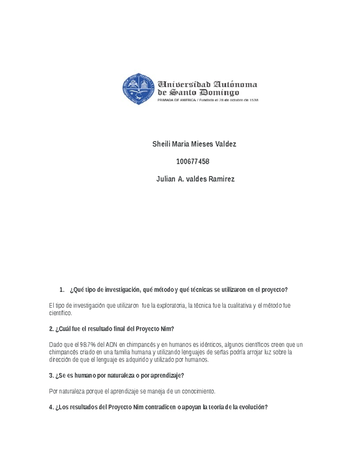 Proyecto nim - Sheili Maria Mieses Valdez 100677458 Julian A. valdes Ramirez 1. ¿Qué tipo de ...