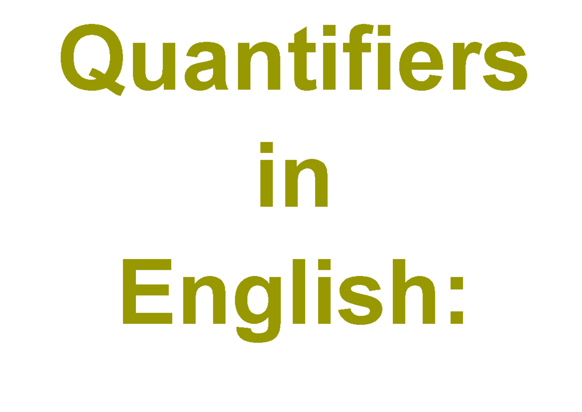 Quantifiers - PRACTICA DE INGLÉS - Quantifiers in English: Some: It is ...