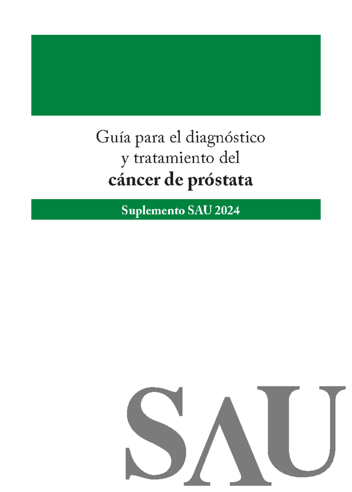 Guía SAU 2024: Diagnóstico y Tratamiento del Cáncer de Próstata en ...