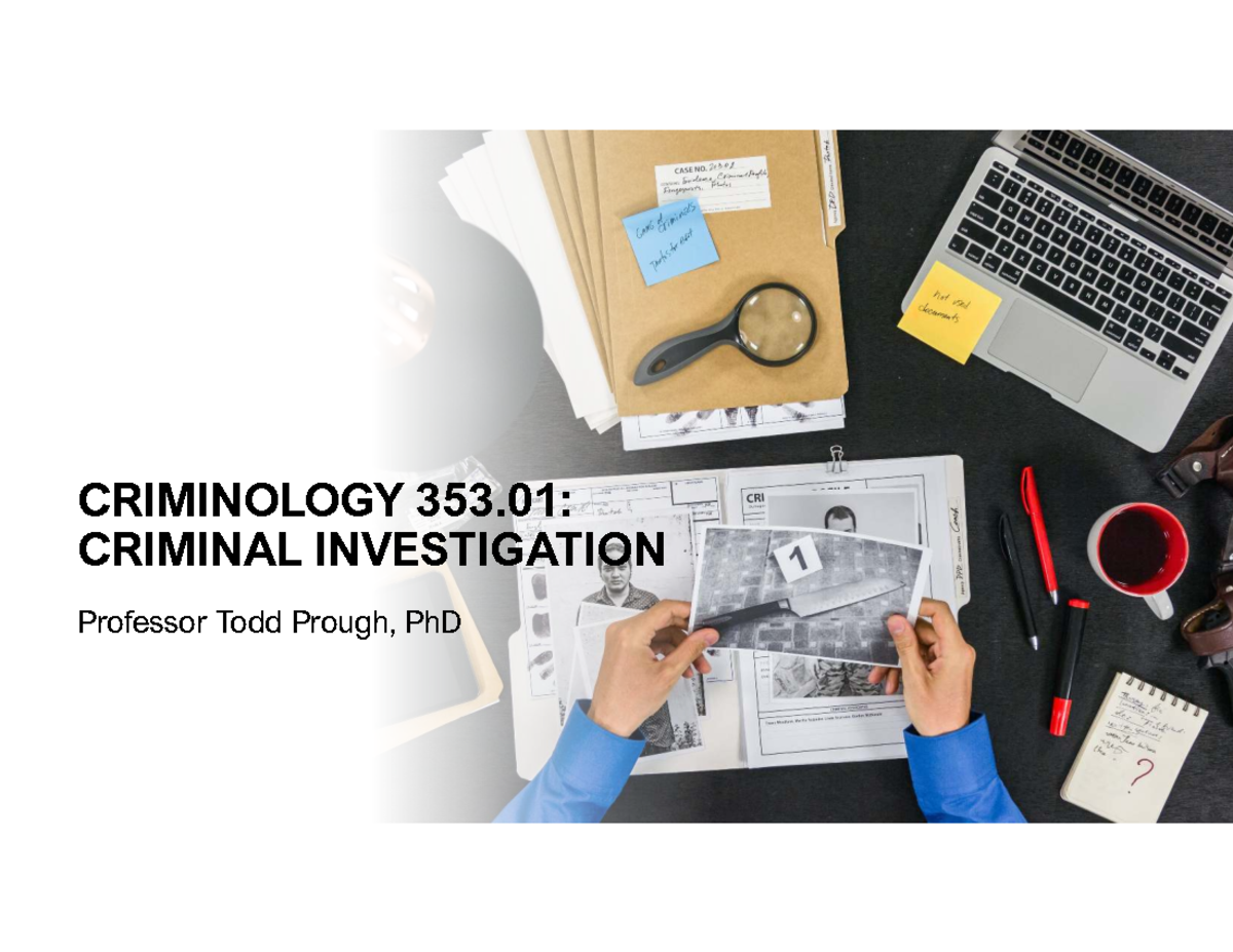 CRIMINOLOGY 353.01: CHAPTER 1 - Criminal Investigation Overview - Studocu