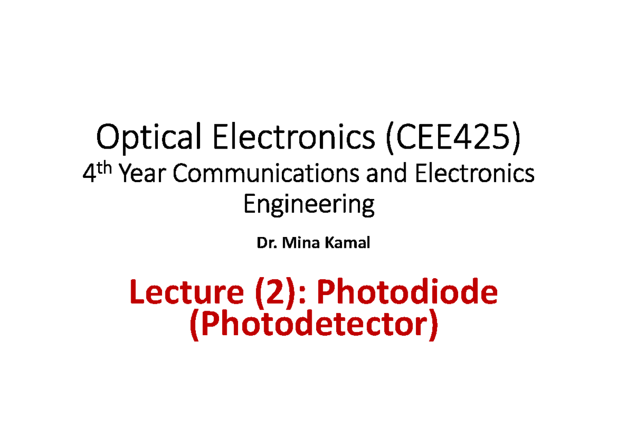 Lecture 2: Photodiodes in Optical Electronics (CEE425) - Studocu