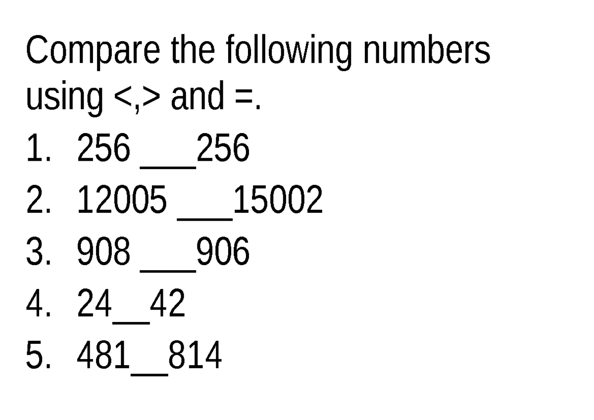 MATH Chart week 5 - misc - Compare the following numbers using and =. 1. 256 ___ 2. 12005 - Studocu