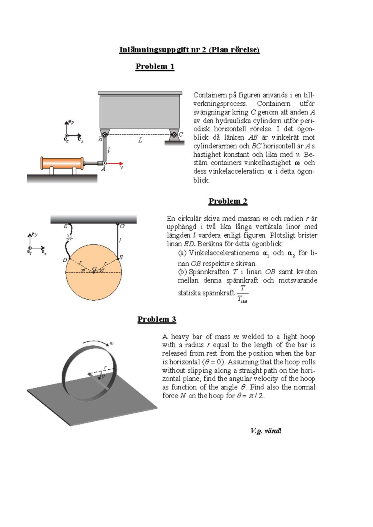 IU2 - beskrivning - Inlämningsuppgift nr 2 (Plan rörelse) Problem 1 A B C v e e e z x y e e e z ...