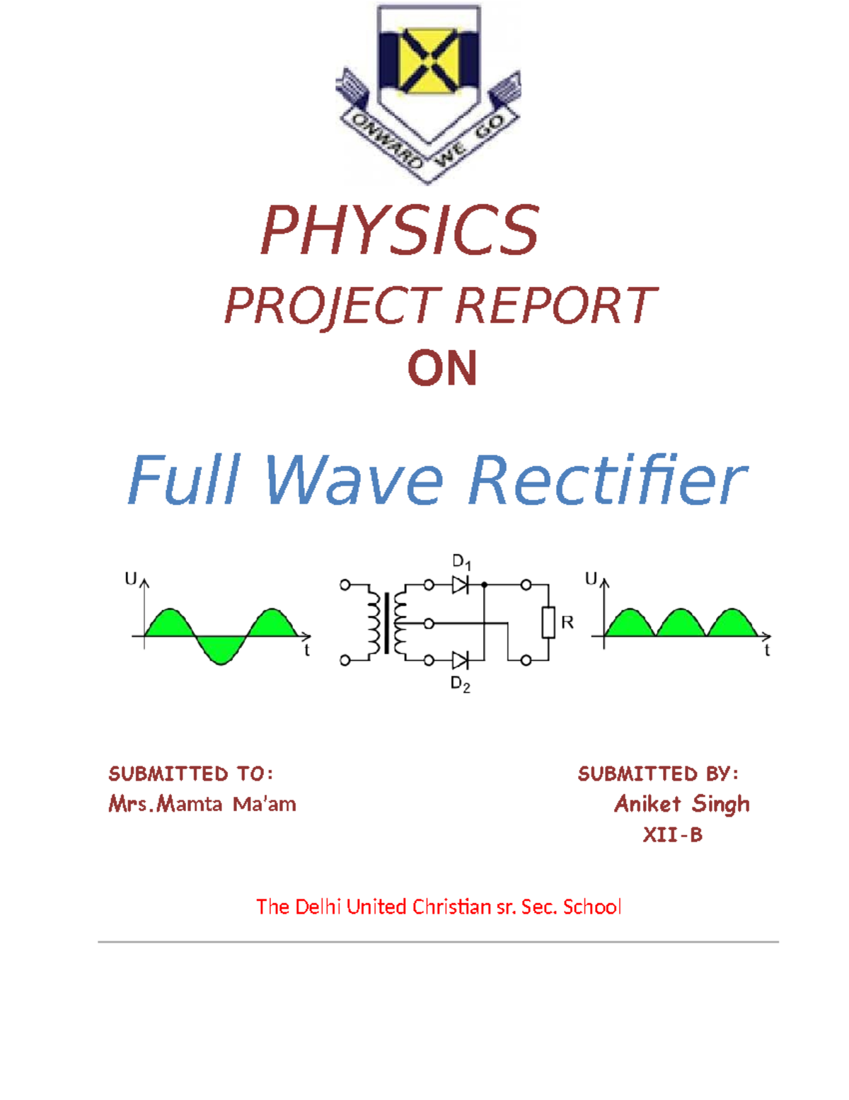 PHYSICS PROJECT REPORT: Full Wave Rectifier by Aniket Singh - Studocu