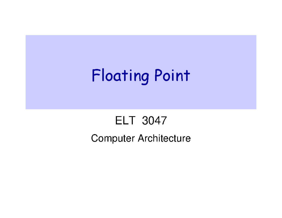 Chuong 7. Dau phay dong - dau phay dong - Floating Point ELT 3047 Computer Architecture ...