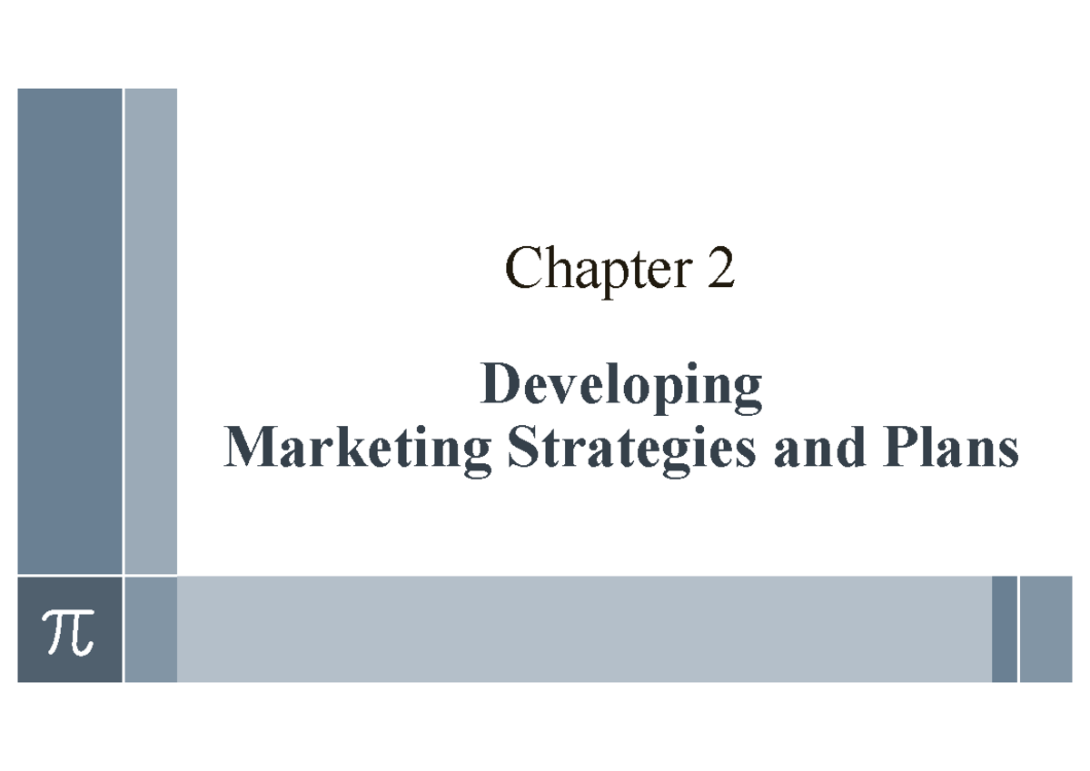 Chapter 2 - marketing - Developing Marketing Strategies and Plans ...
