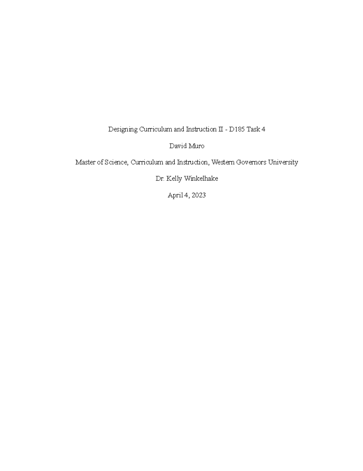 D 185 Task 4 - Task 4 - Designing Curriculum and Instruction II - D185 Task 4 David Muro Master ...